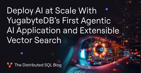 Deploy Ai At Scale With Yugabytedbs First Agentic Ai Application And