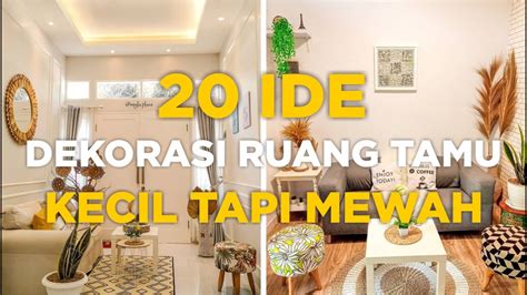 20 Design Dan Dekorasi Ruang Tamu Kecil Tapi Mewah YouTube