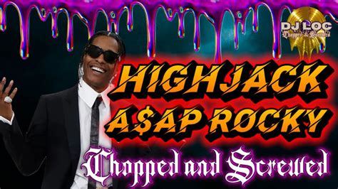 Aap Rocky Highjack Chopped And Screwed Video Youtube