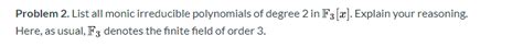 Solved Problem 2 List All Monic Irreducible Polynomials Of