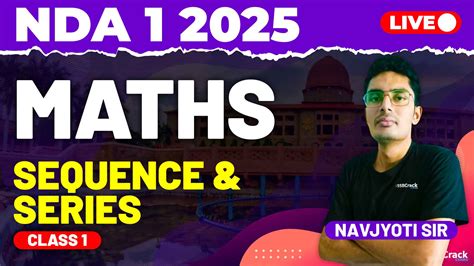 NDA 1 2025 Exam Maths Sequence Series Class 1
