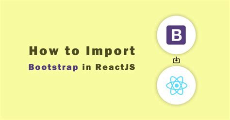 How To Import Bootstrap In React Js Yourblogcoach