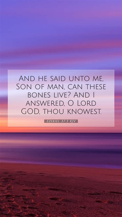 Ezekiel 37 3 KJV Mobile Phone Wallpaper And He Said Unto Me Son Of