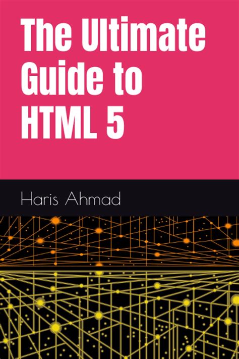 The Ultimate Guide To HTML Ahmad Haris Amazon Books