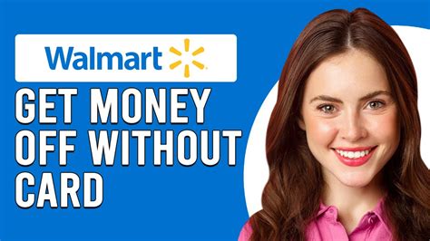 How To Get Money Off Walmart Money Card Without A Card Withdraw Money