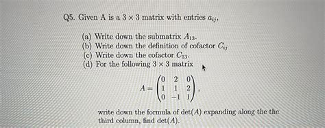 solved q5 given a is a 3×3 matrix with entries aij a