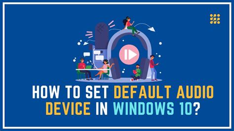 How To Set Default Audio Device In Windows 10 Youtube