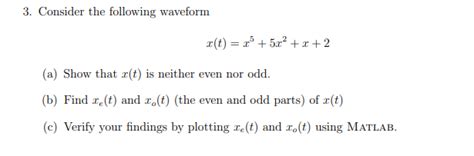 Solved 3 Consider The Following Waveform X T X5 5x2 X 2 Chegg