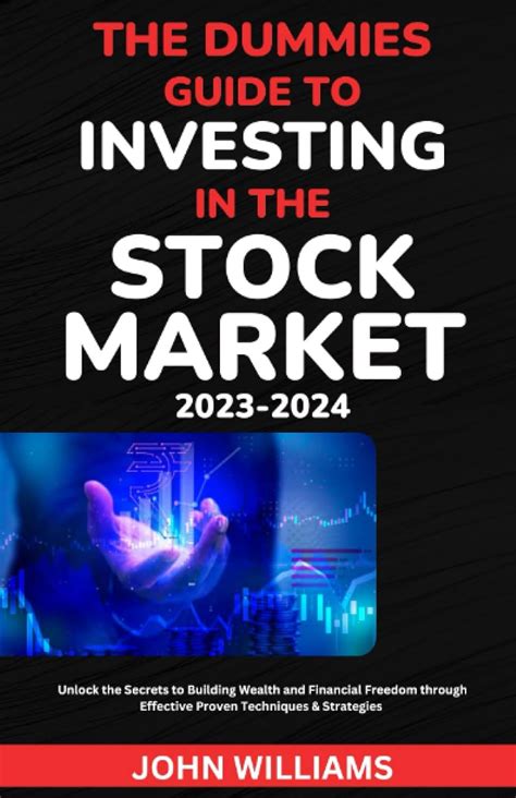THE DUMMIES GUIDE TO INVESTING IN THE STOCK MARKET 2023 2024 Unlock