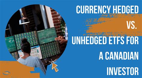 Currency Hedged Vs Unhedged ETFs For A Canadian Investor 5i Research