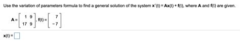 Solved Use The Variation Of Parameters Formula To Find A Chegg Com