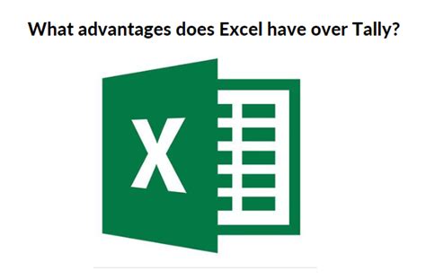 What Are The Advantages Of Excel Over Tally By Hina Krishnani Medium