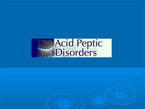 Acid Peptic Disorders Ppt