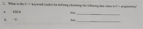 Solved 2 What Is The C Keyword Code For Defining