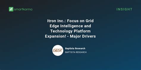 Itron Inc Focus On Grid Edge Intelligence And Technology Platform Expansion Major Drivers