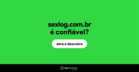 Br é Confiável Sexlog é Segura Site Confiável Br é Confiável Sexlog é Segura Site Confiável