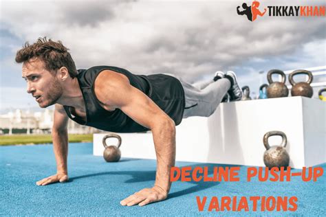 All About Decline Push Ups Tikkay Khan
