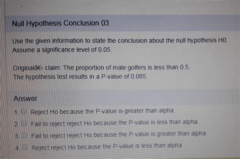Solved Null Hypothesis Conclusion 03 Use The Given
