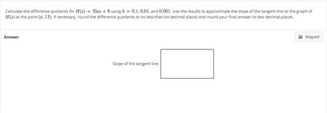 Solved Calculate The Difference Quotients For H X 5lnx