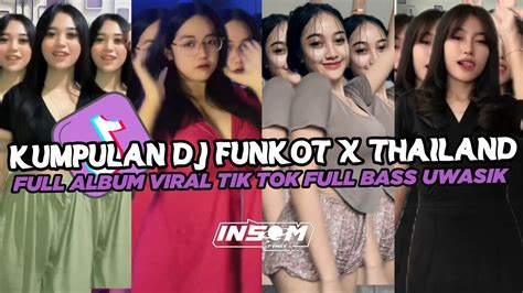 DJ FUNKOT X THAILAND FULL ALBUM DJ FUNKOT VIRAL TIK TOK TERBARU 2024