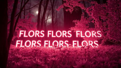 Flors Flors Flors Youtube