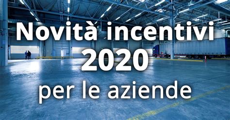 Novità incentivi 2020 Credito dimposta al posto del Super ed Iper