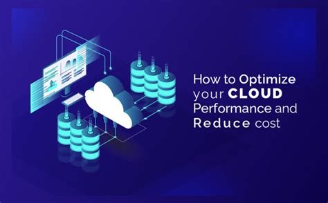 how to optimize cloud performance and reduce cost