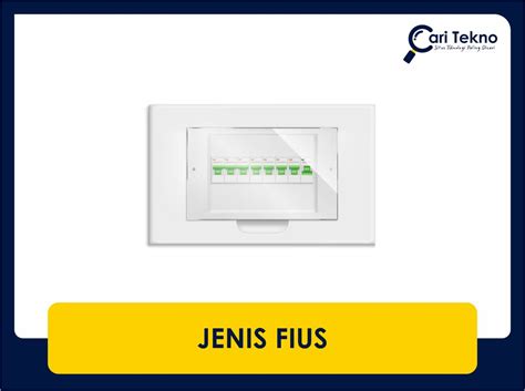7 Jenis Fius Peranan Fungsi Keutamaan And Keberkesanan Jaldayat Com