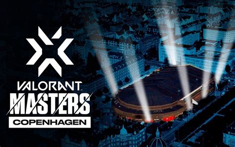Valorant Champions Tour Stage 2 Masters Copenhagen Start Time Format