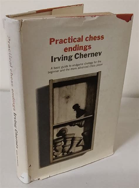 Practical Chess Endings A Basic Guide To Endgame Strategy For The