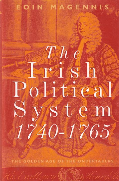 The Irish Political System 1740 1765 The Golden Age Of The