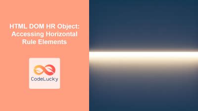 HTML DOM HR Object Accessing Horizontal Rule Elements CodeLucky