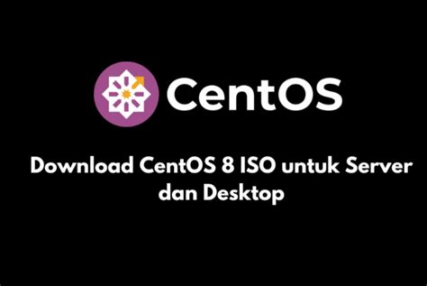 Download Centos 8 Iso Untuk Server Dan Desktop