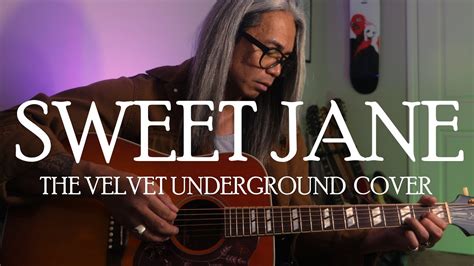 Sweet Jane The Velvet Underground Acoustic Cover Youtube