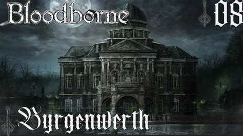 Bloodborne Guide Platine Byrgernwerth Calice Pthumeru Niv3 Youtube