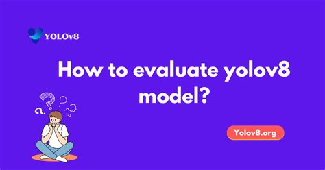 How To Evaluate YOLOv8 Model A Comprehensive Guide