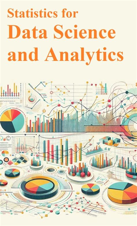 Mastering Statistics For Data Science And Analytics Essential And Powerful Techniques And Tools