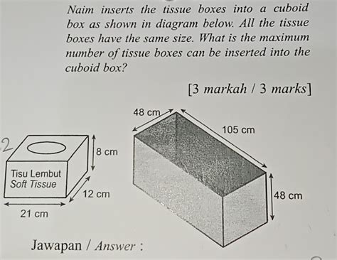 Selesai Naim Inserts The Tissue Boxes Into A Cuboid Box As Shown In