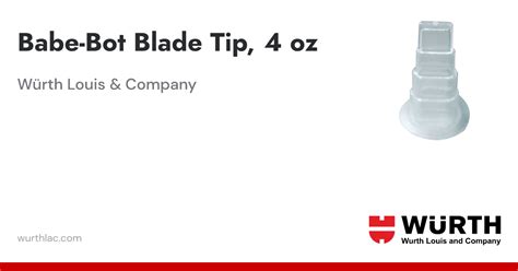 Babe Bot Blade Tip 4 Oz Würth Louis And Company