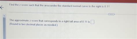 Solved Find The Z Score Such That The Area Under The Chegg Com