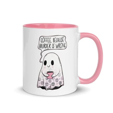 Coffee Because Murder Is Wrong Meme Coffee Mug Ceramic Coffee Mug Meme