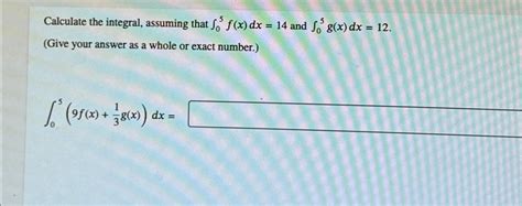 Solved Calculate The Integral Assuming That ∫05f X Dx 14