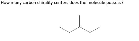 Solved How many carbon chirality centers does the molecule | Chegg.com