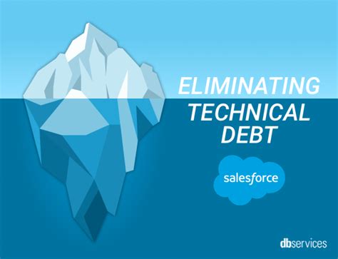 How To Eliminate Technical Debt In Salesforce Db Services