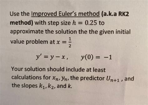 solved use the improved euler s method a k a rk2 method