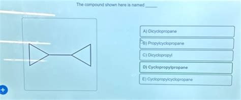 Solved The Compound Shown Here Is Named Chegg