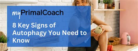 8 Key Signs Of Autophagy You Need To Know Myprimalcoach