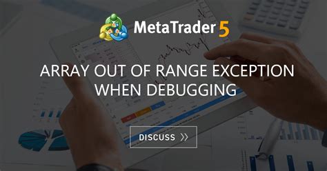 Array Out Of Range Exception When Debugging Mt4 Technical Indicators Mql5 Programming Forum