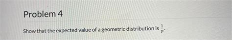 Solved Show That The Expected Value Of A Geometric