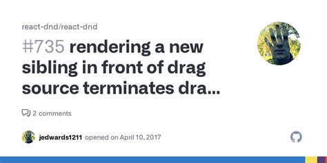 Rendering A New Sibling In Front Of Drag Source Terminates Drag